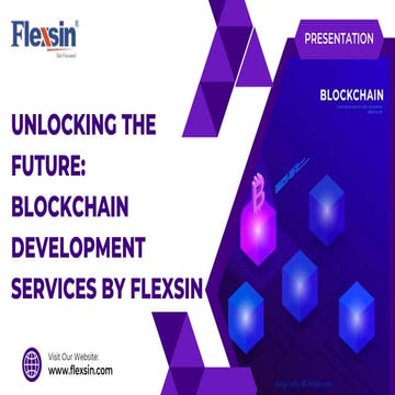 Unlocking the Future: Blockchain Development Services by Flexsin | PPTX | Computing | Technology ...