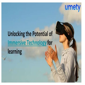 Unlocking the Potential of Immersive Technology for learning.pptx