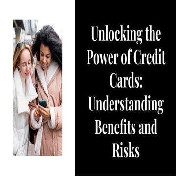 Unlocking the Power of Credit Cards Understanding Benefits and Risks.pdf