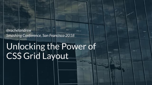 Smashingconf Sf Unlocking The Power Of Css Grid Layout Ppt