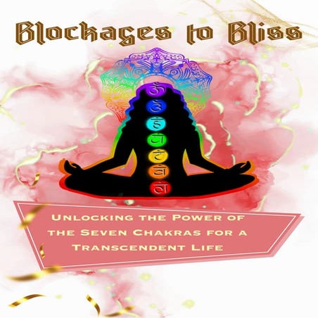 The Seven Chakras of the Human Body: Unlocking Energy, Harmony, and ...