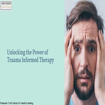 Unlocking the Power of Trauma Informed Therapy | PPTX