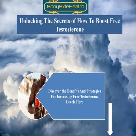 Unlocking The Secrets of How to Boost Free Testosterone.pptx