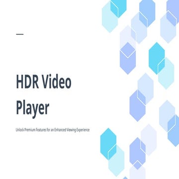 Unlock Premium Features with the Best HDR Video Player | PPTX
