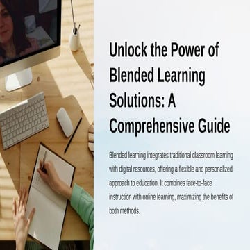 Unlock the Power of Blended Learning Solutions A Comprehensive Guide.pptx