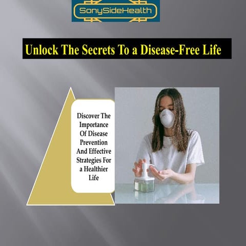 Unlock The Secret To A Disease-Free Life.pptx