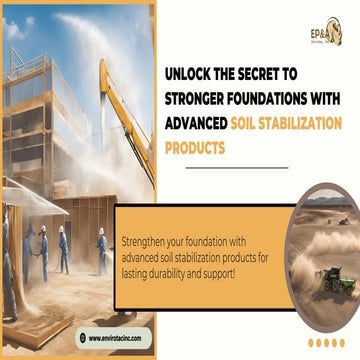 "Unlock the Secret to Stronger Foundations with Advanced Soil Stabilization Products" | PPT
