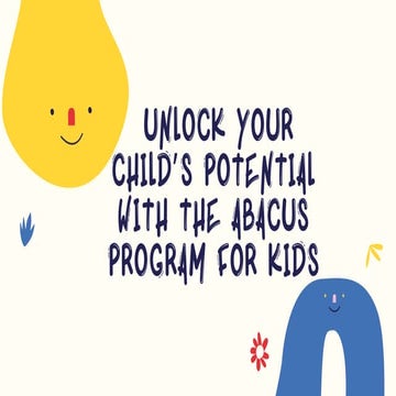 Unlock Your Child’s Potential with the Abacus Program for Kids.pdf