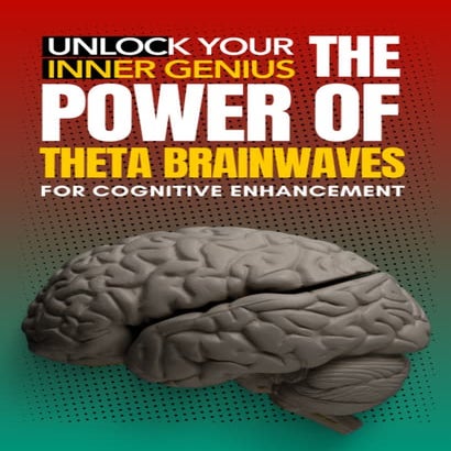 Unlock Your Inner Genius in 2025 - The Power of Theta Brainwaves | PDF