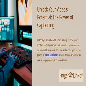 Unlock Your Video's Potential The Power of Captioning.pptx