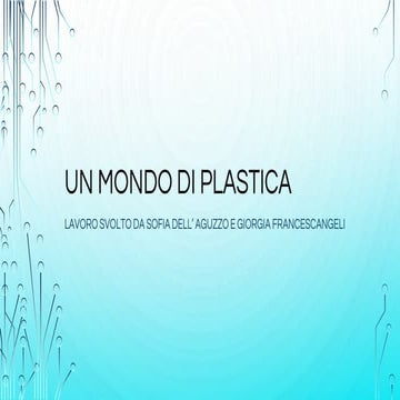Un mondo di plastica.pptx