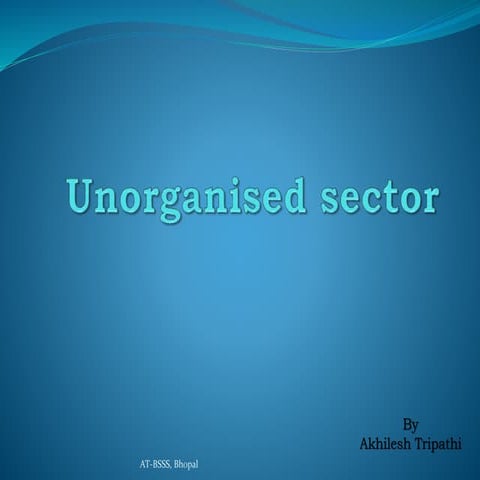 Unorganised sector | PPTX