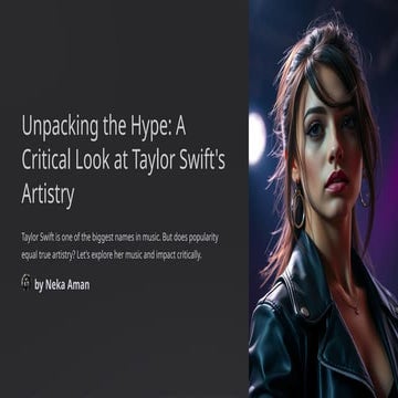 Unpacking-the-Hype-A-Critical-Look-at-Taylor-Swifts-Artistry (1).pptx