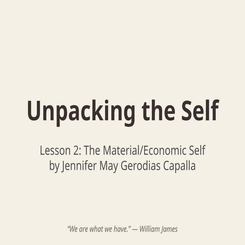 Understanding the Self | Unpacking the Self | The material self | PPTX