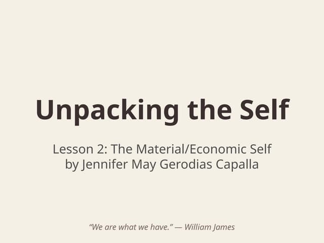 Understanding the Self | Unpacking the Self | The material self | PPTX