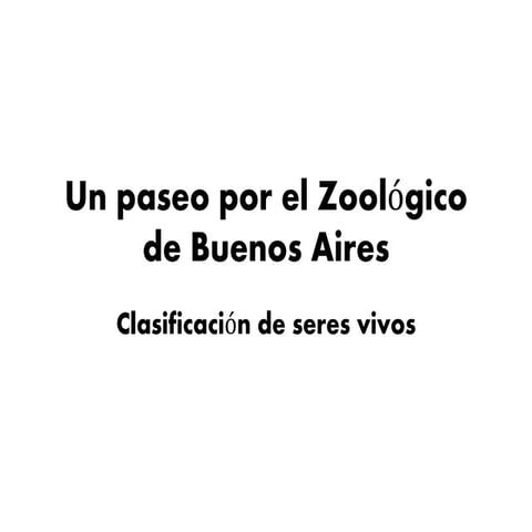 Un paseo por el zoológico de buenos aires 6to | PPTX