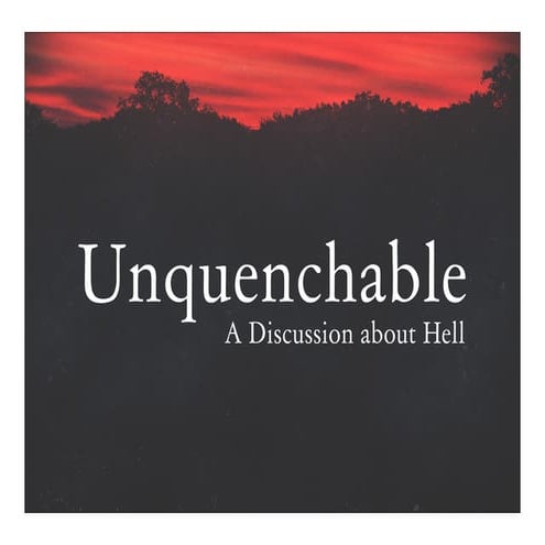 Unquenchable - A Discussion about Hell | PDF