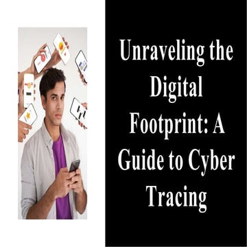 unraveling-the-digital-footprint-a-guide-to-cyber-tracing ...