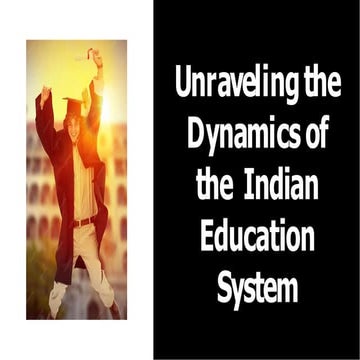unraveling-the-dynamics-of-the-indian-education-system.pptx