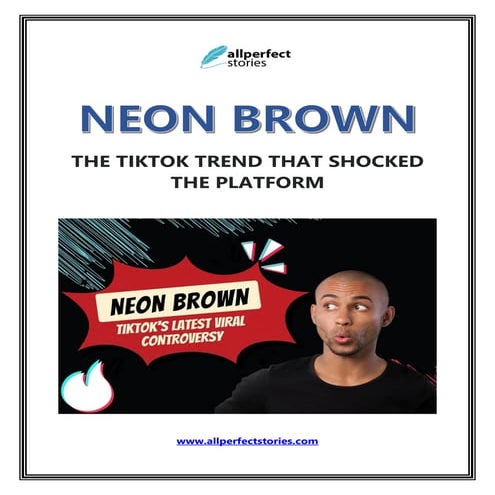 Neon Brown - TikTok's Unexpected Sensation Explained | PDF
