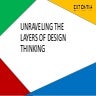Unraveling the Layers of Design Thinking.pptx