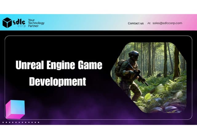 Unreal Engine Game Development By Sdlc Corp Ppt