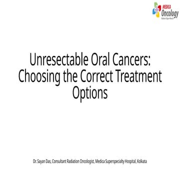 Unresectable oral cancer management.pptx