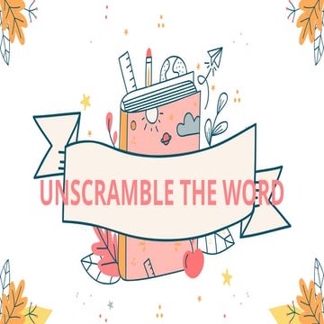 Unscramble words udhfjbdkjksndjbdfkjd.pptx