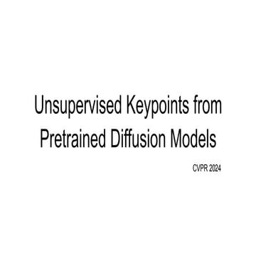 社内勉強会資料_Unsupervised Keypoints from Pretrained Diffusion Models | PPT