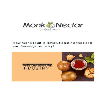 How Monk Fruit is Revolutionizing the Food and Beverage Industry? | PDF