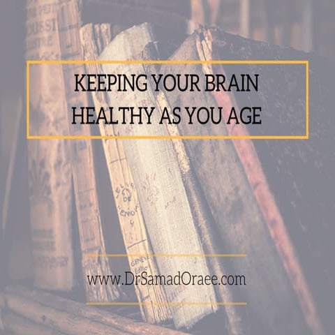 Keeping Your Brain Healthy As You Age Ppt