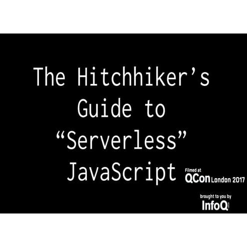 The Hitchhiker's Guide to Serverless JavaScript | PDF