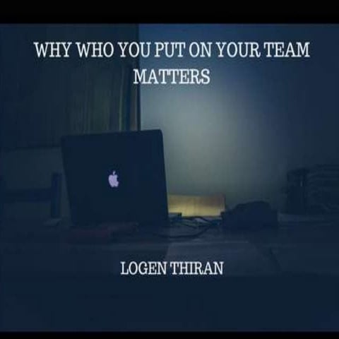Why Who You Put on Your Team Matters | PPTX
