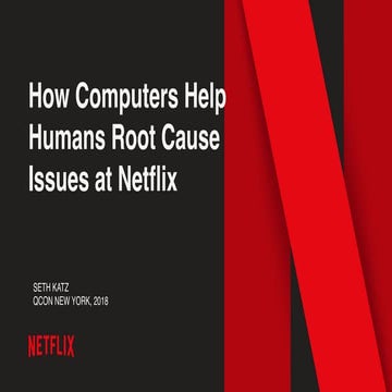 How Machines Help Humans Root Case Issues @ Netflix | PDF