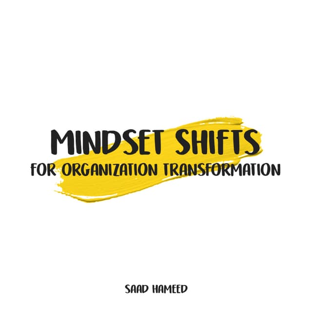 Mindset Shifts for Organization Transformation | PDF