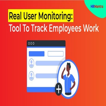 Real User Monitoring: Tool To Track Employees Work | PDF