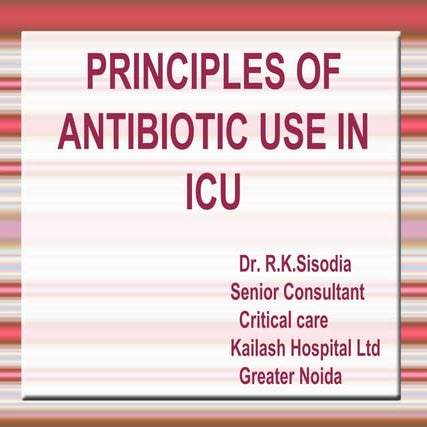 Principles of Antibiotic Use in ICU | PPTX
