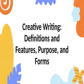 Creative writing-Definition, Features, Forms | PPTX