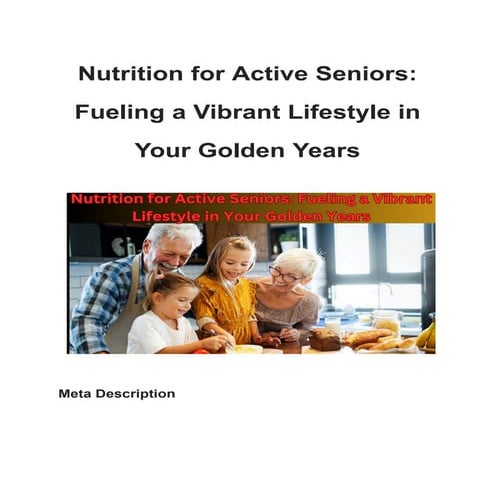 Nutrition for Active Seniors: Fueling a Vibrant Lifestyle in Your ...