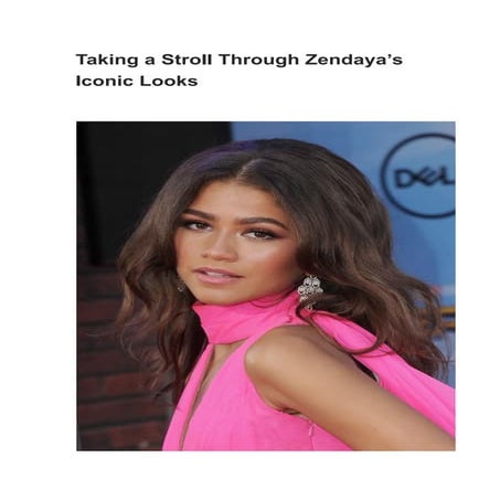 Taking a Stroll Through Zendaya’s Iconic Looks | PDF