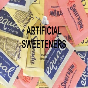 Artificial Sweeteners, is it healthy? | PPTX