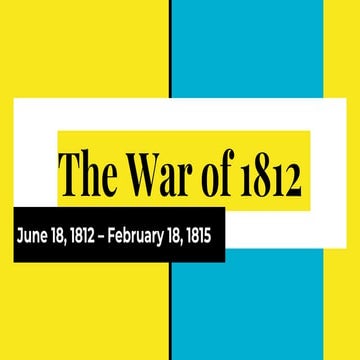 War of 1812 Presentation | PPT