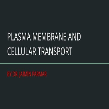 STRUCTURE OF PLASMA MEMBRANE AND CELLULAR TRANSPORT | PPT