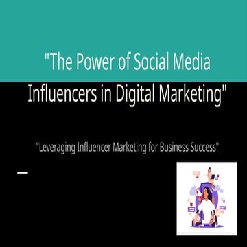 The Power of Social Media Influencers in Digital Marketing | PPTX
