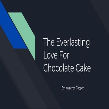 Experiences and history of Chocolate Cake | PPTX | Desserts and Baking ...