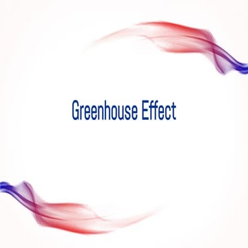 Green House Effect : Cause, Effects, Treatment | PPT