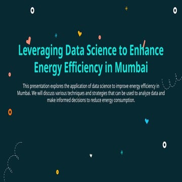 Leveraging Data Science to Enhance Energy Efficiency in Mumbai | PPTX