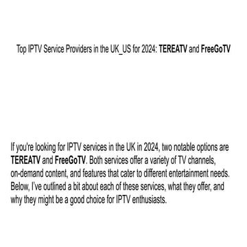 Top IPTV Service Providers in the UK_US for 2024: TEREATV and FreeGoTV | PDF