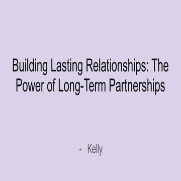 Building Lasting Relationships: The Power of Long-Term Partnerships | PPTX