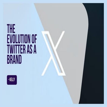 From Bird to Bluebird: The Evolution of Twitter as a Brand | PPTX